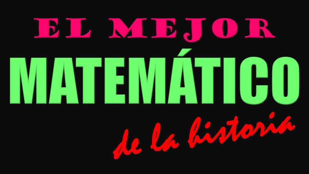 El mejor matemático de la historia – No todo es matemáticas